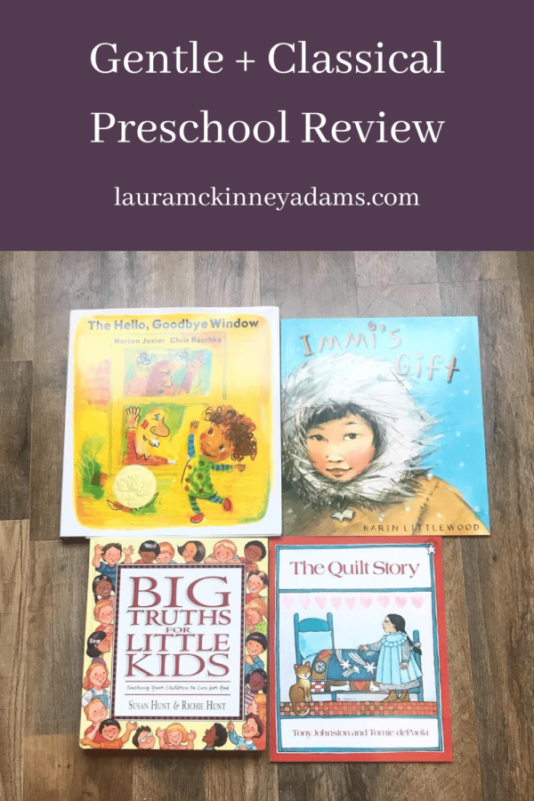 Gentle + Classical Preschool Review - Laura McKinney Adams